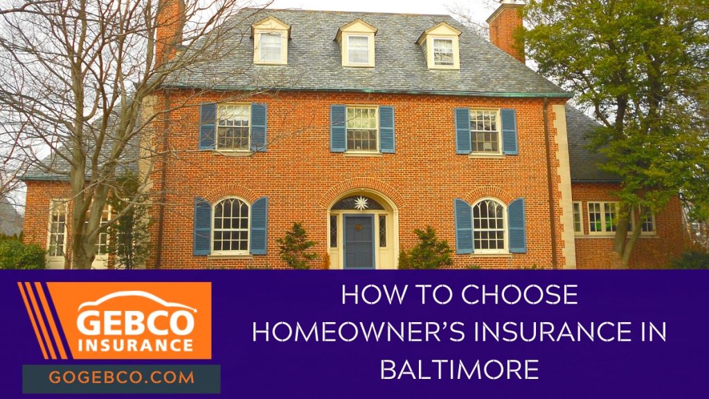 How to Choose Homeowner’s Insurance In Baltimore - GEBCO