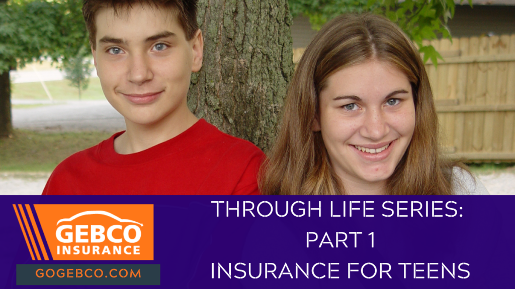 Through Life Series Part 1 – Insurance for Teens - GEBCO